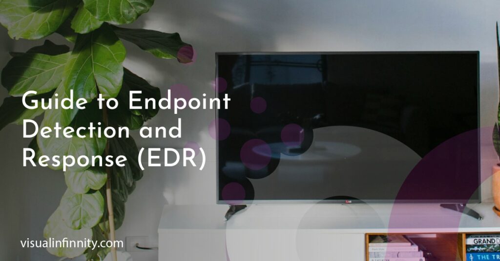 Guide to Endpoint Detection and Response (EDR)